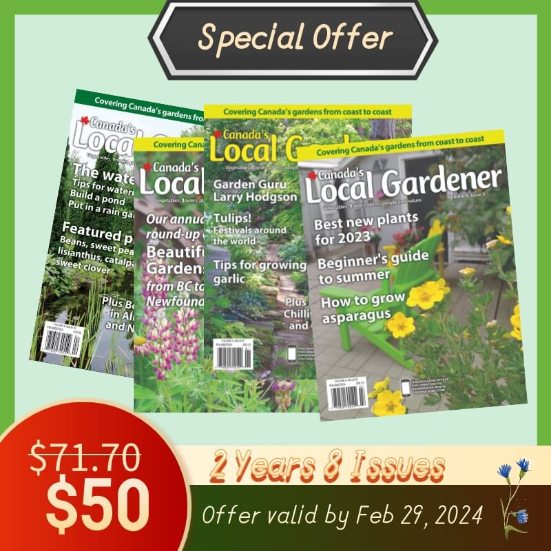 2-Year Subscription for $50 - Canada's Local Gardener magazine